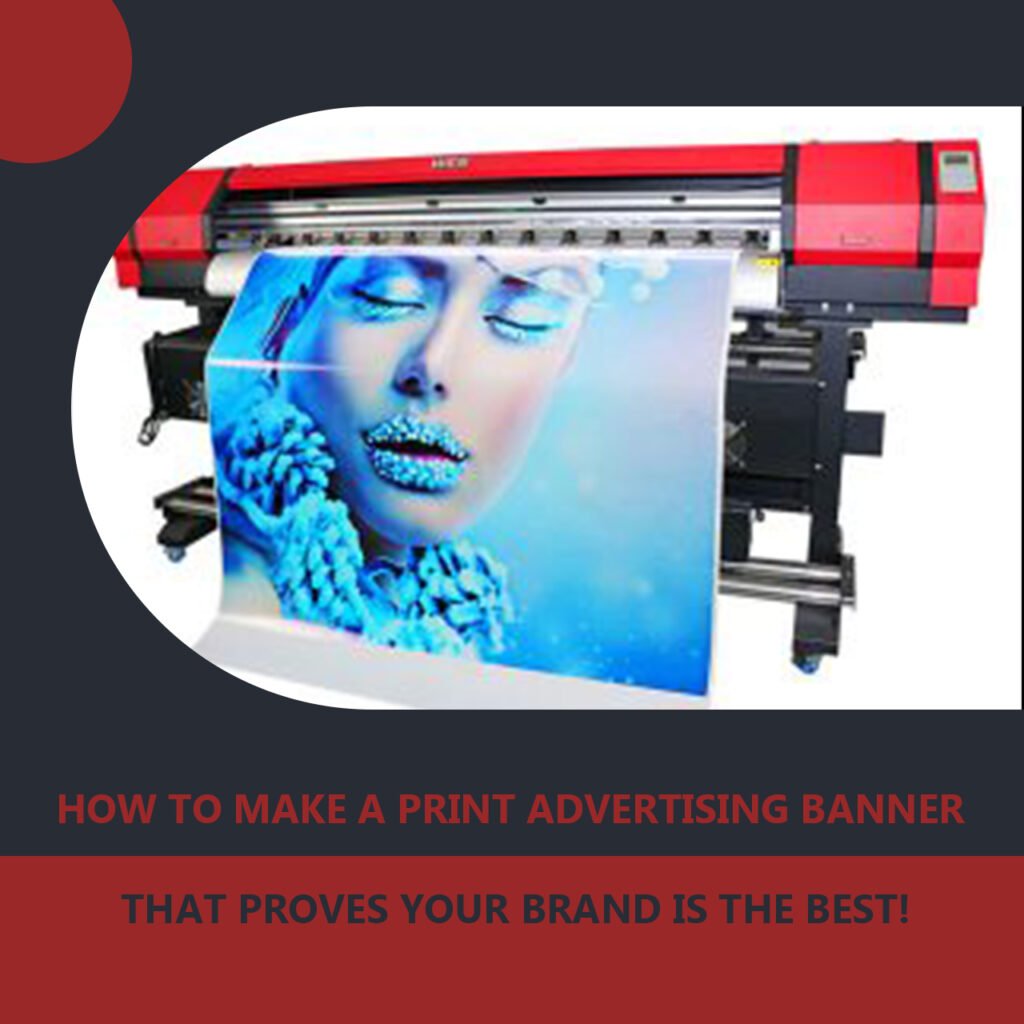 How to Make a Print Advertising Banner That Proves Your Brand Is the ...