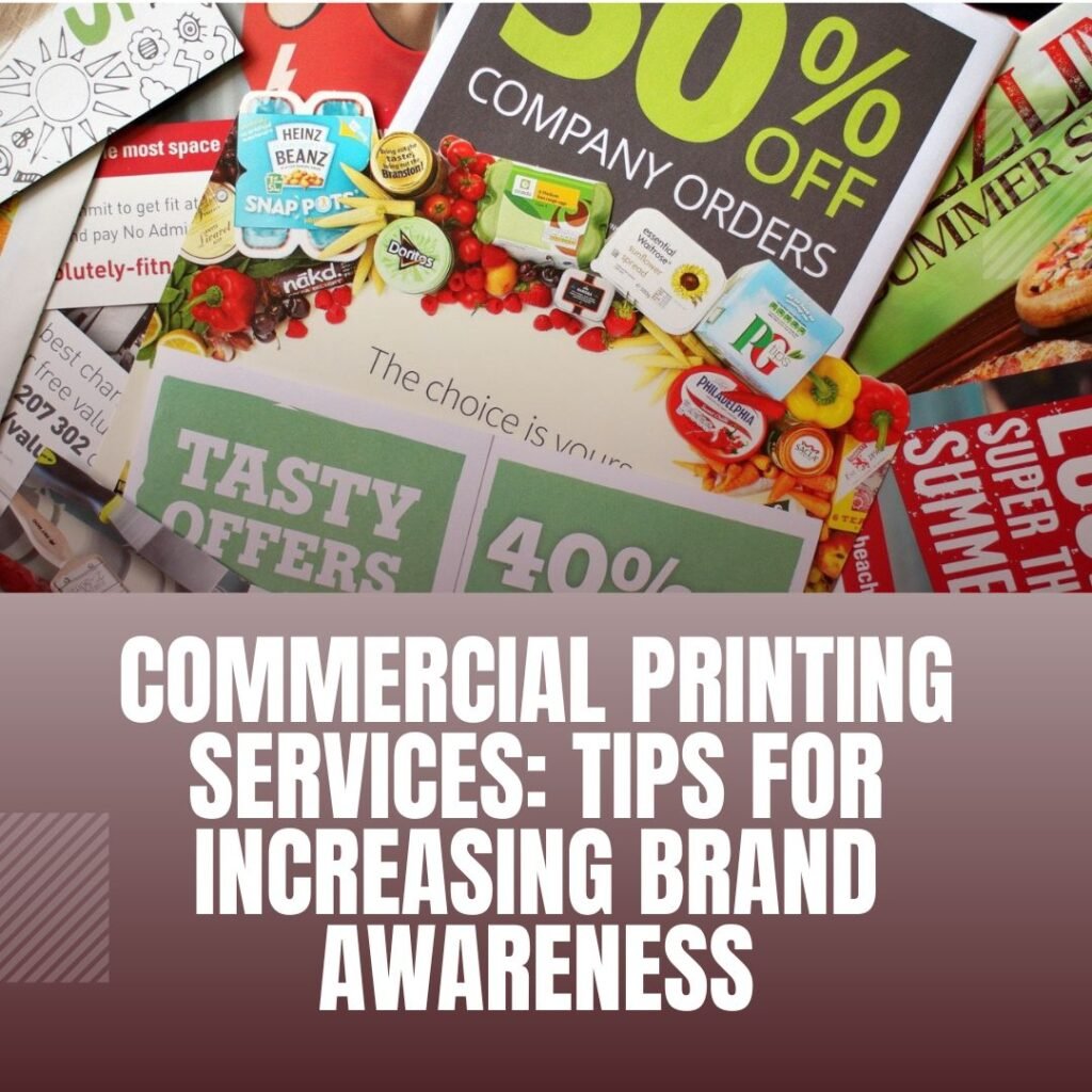 Commercial Printing Services: Tips for Increasing Brand Awareness - EZ ...
