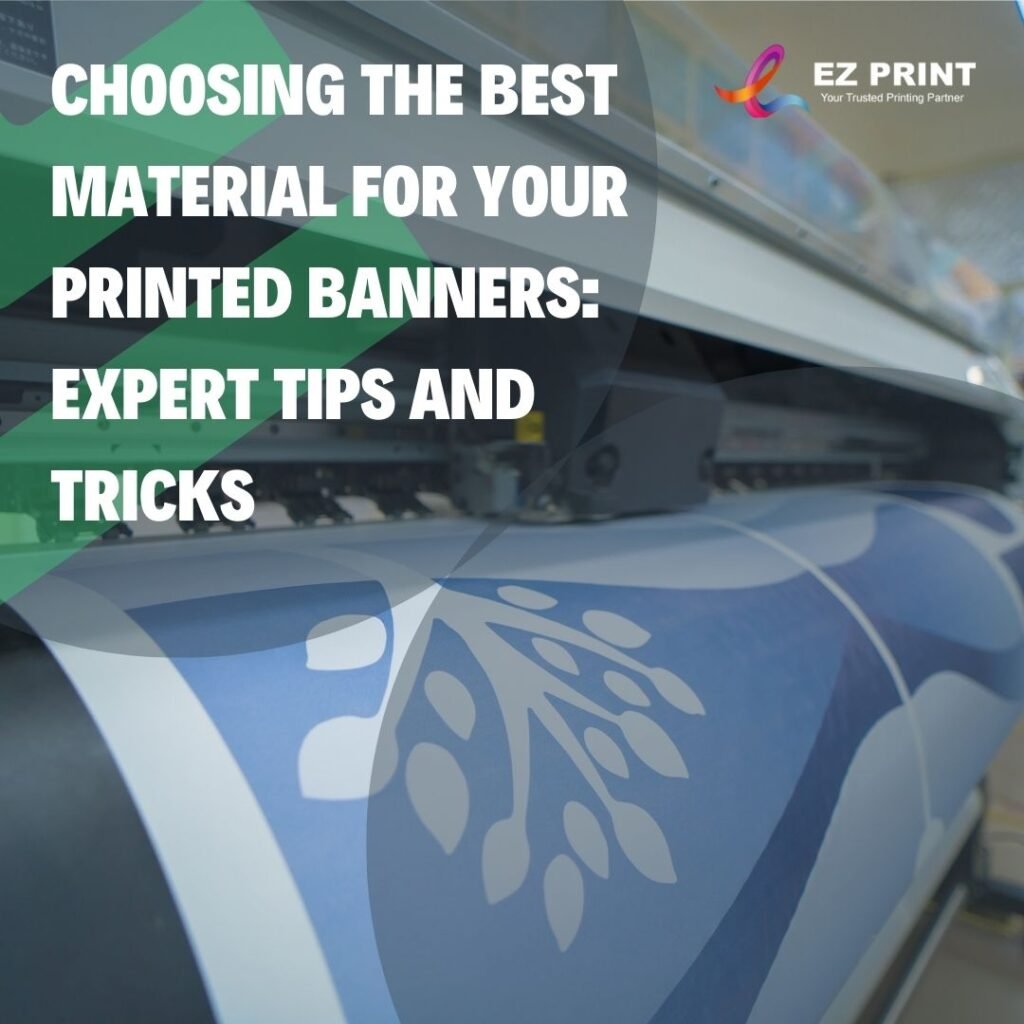 Choosing the Best Material for Your Printed Banners: Expert Tips and ...